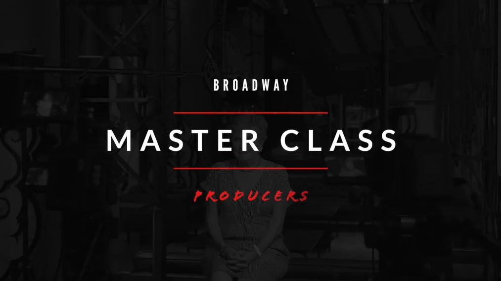 Broadway Master Class: Producers (Ep. 1) • Stellar Tickets