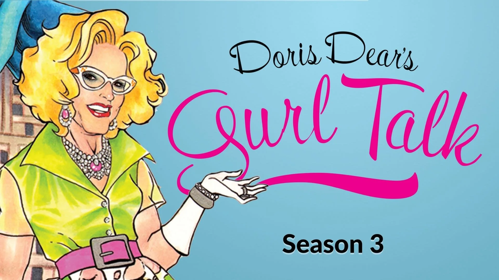 Doris Dear's Gurl Talk: Season 3 • Stellar Tickets