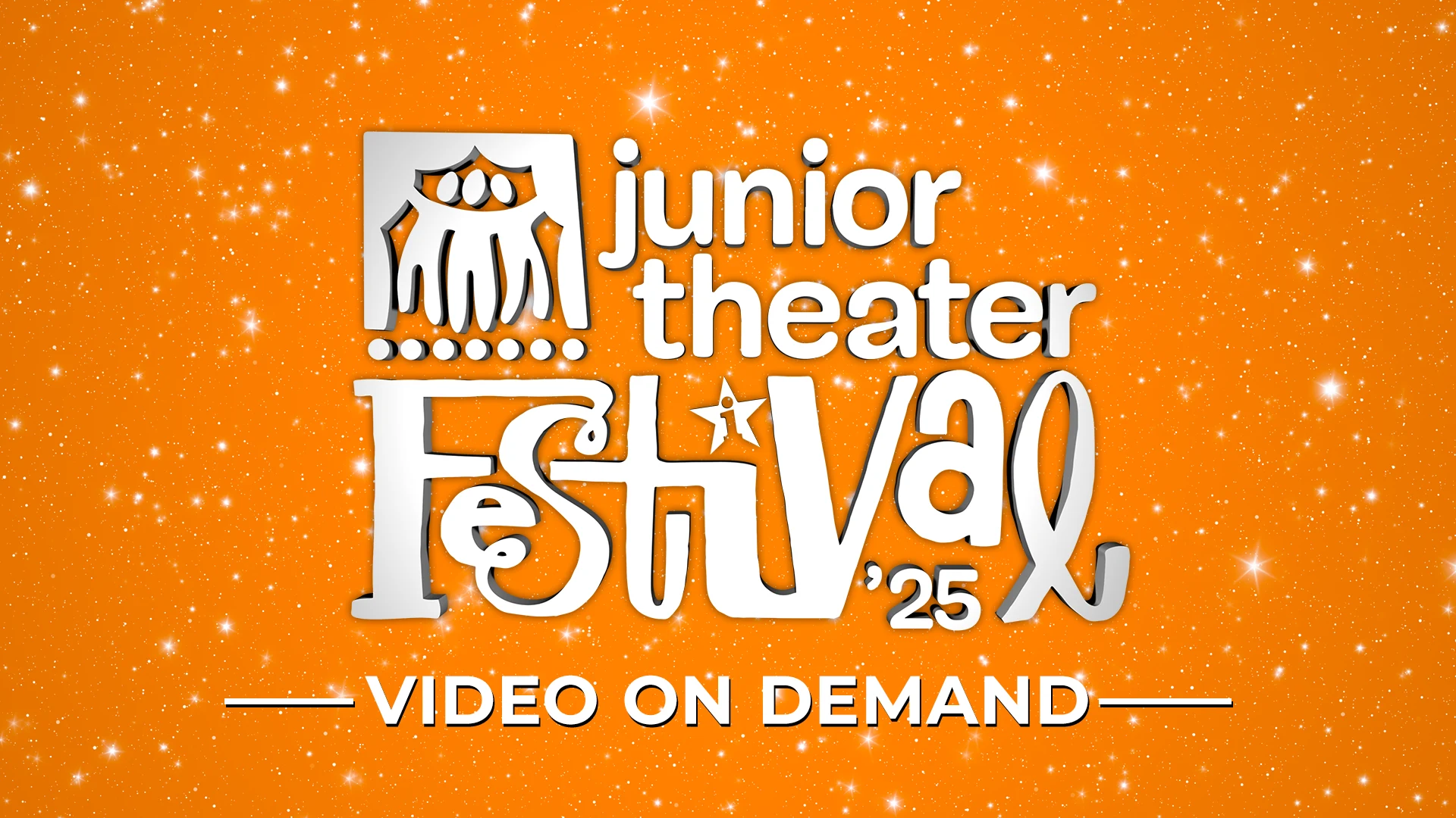 Junior Theater Festival 2025 - Video on Demand • Stellar Tickets