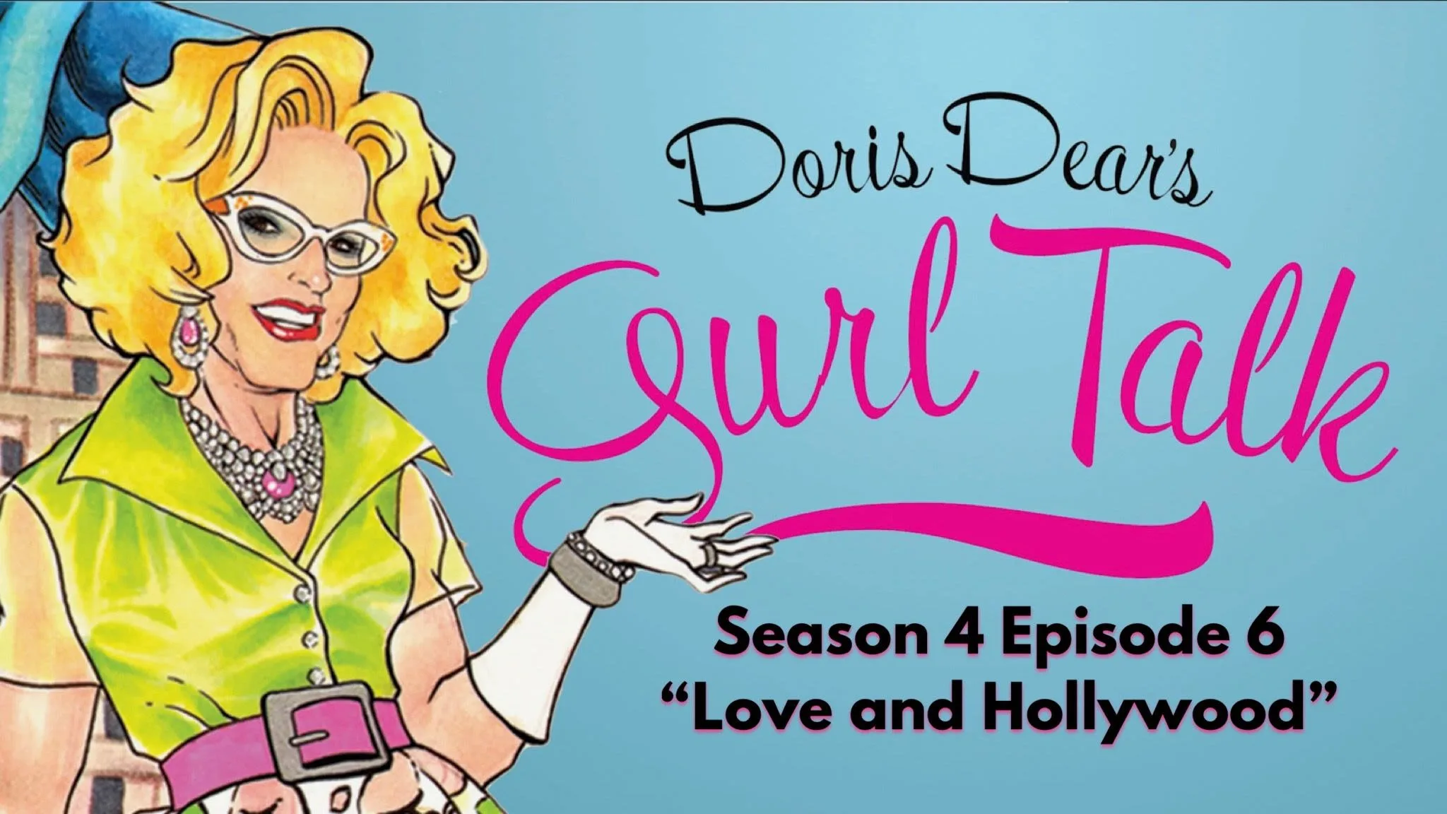 Doris Dear's Gurl Talk: Episode 4.6 • Stellar Tickets