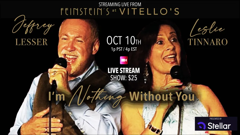 Jeffrey Lesser & Leslie Tinnaro: I'm Nothing Without You • Stellar Tickets