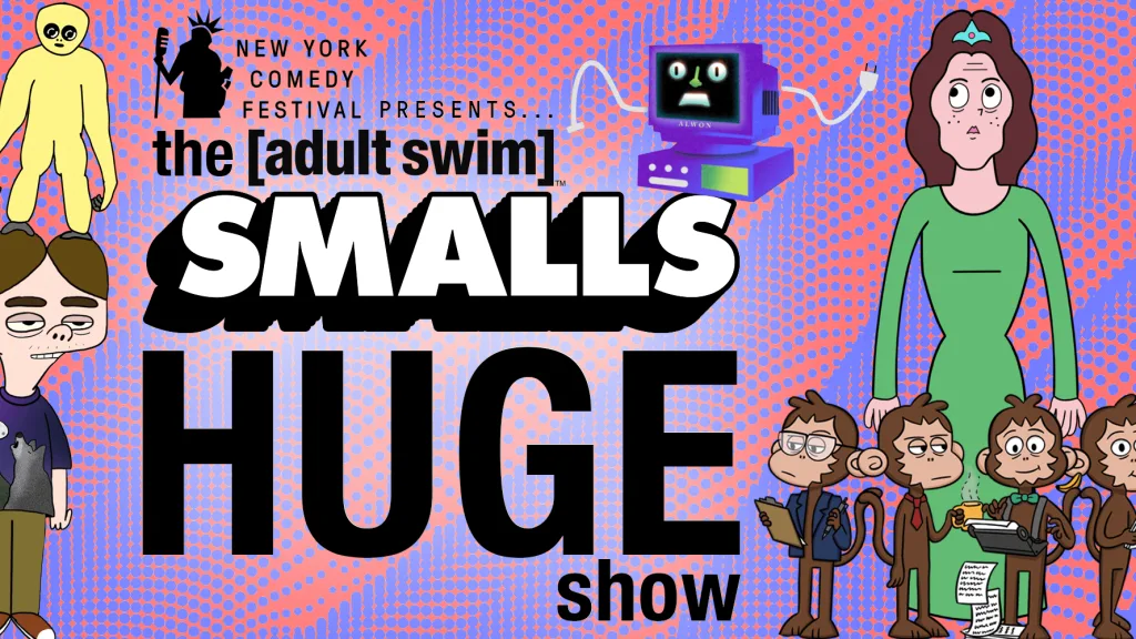 The Adult Swim Smalls HUGE Show • Stellar Tickets
